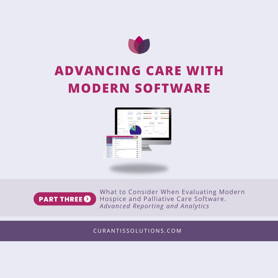 What to Consider When Evaluating Modern Hospice and Palliative Care Software - Part 3: Advanced ...
