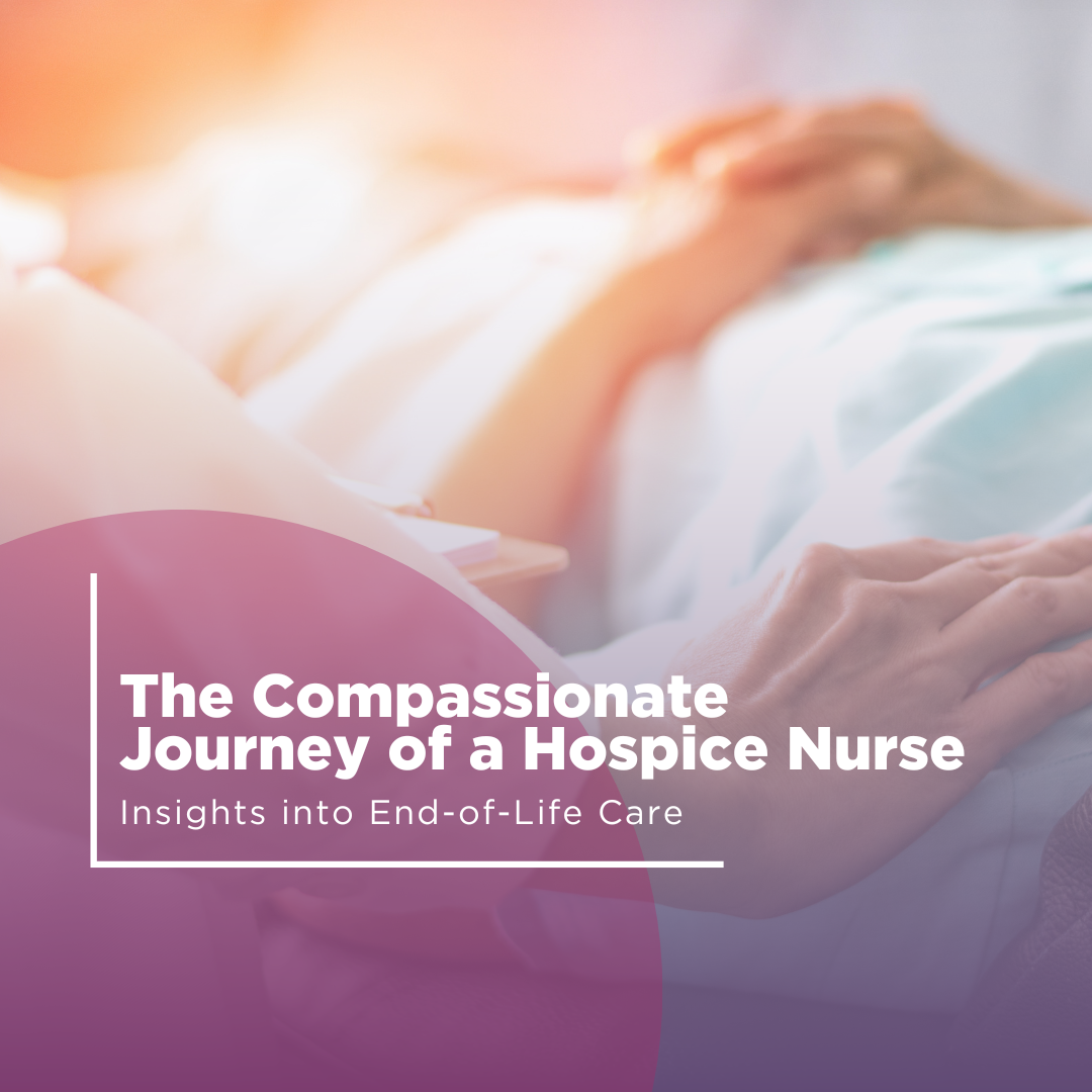 The Compassionate Journey of a Hospice Nurse - Curantis Solutions